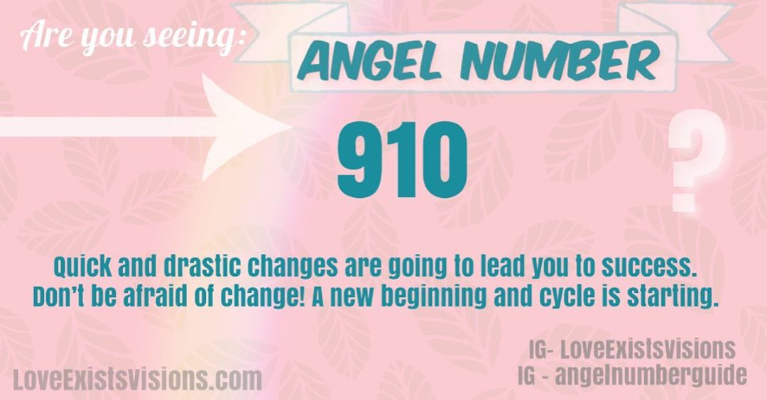 ANGEL NUMBER 910 – Love Exists Visions